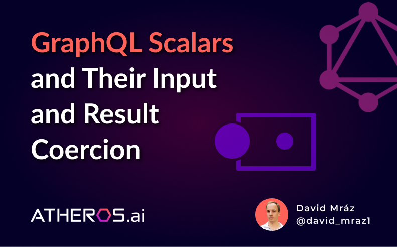 GraphQL scalars and their input and result coercion | by David Mráz | Atheros | Medium