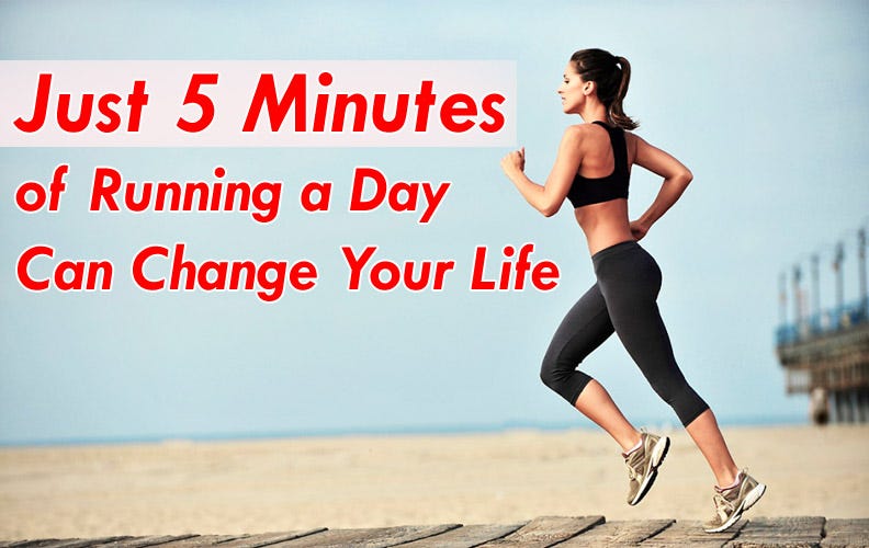 Just 5 Minutes of Running a Day Can Change Your Life | by web2look | Medium