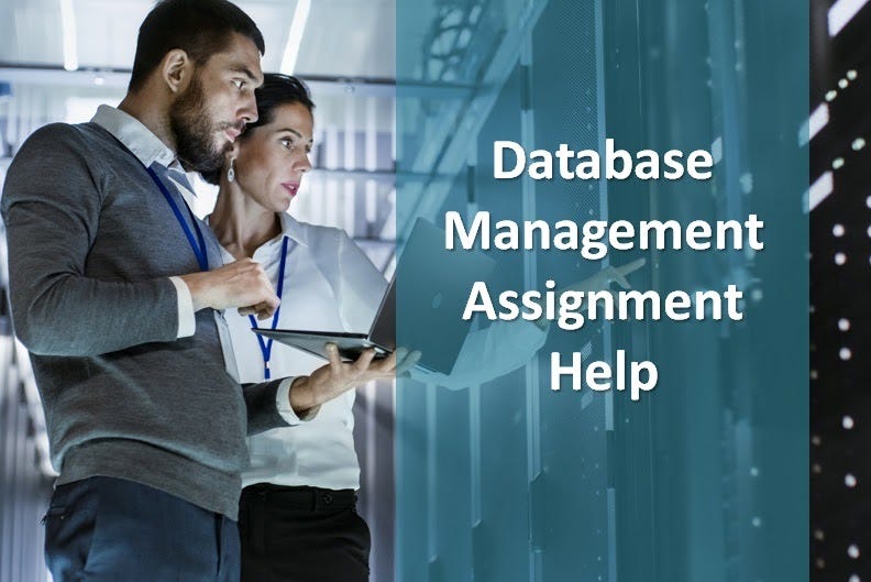 A Comprehensive Guide of Database Management Assignment Help | by Ariene Greek | Medium