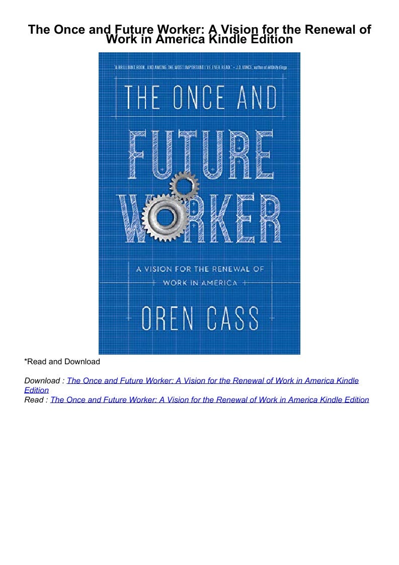 download The Once and Future Worker: A Vision for the Renewal of Work in America Kindle Edition ...