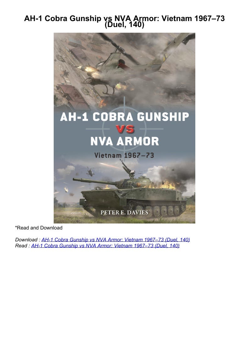 PDF_ AH-1 Cobra Gunship vs NVA Armor: Vietnam 1967–73 (Duel, 140) | by Micaeladuncan Jot | Oct ...