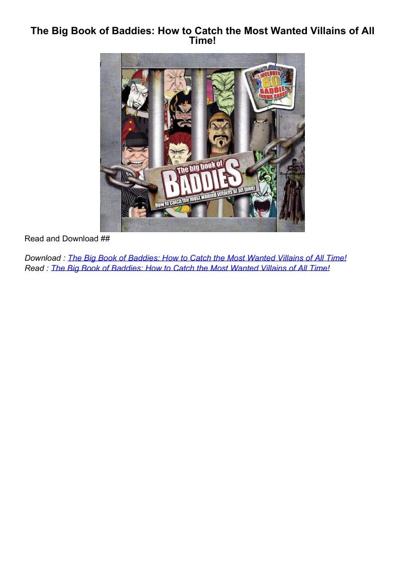 [PDF]⚡ The Big Book of Baddies: How to Catch the Most Wanted Villains ...