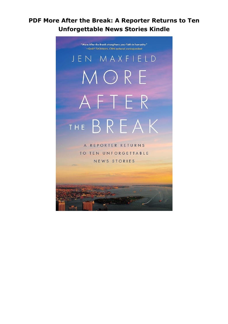 PDF More After the Break: A Reporter Returns to Ten Unforgettable News ...