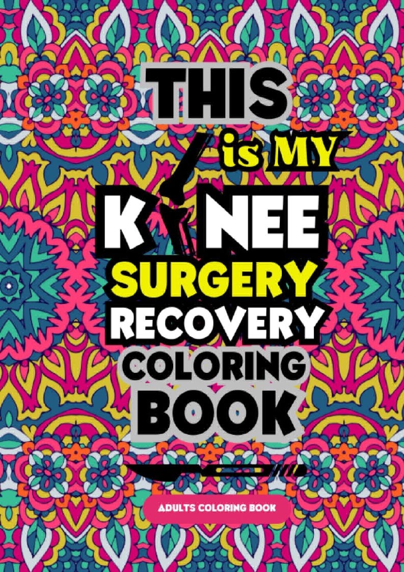 pdf kindle download this is my knee surgery recovery coloring book ...