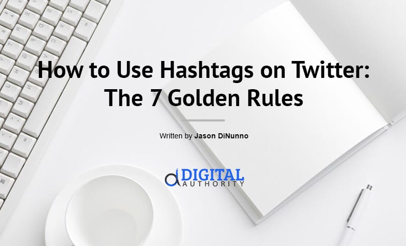 How to Use Hashtags on Twitter to Build Your Audience & Authority | by ...