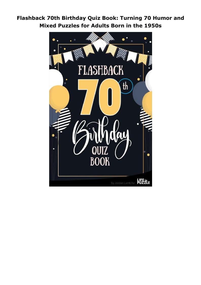 Download Flashback 70th Birthday Quiz Book: Turning 70 Humor and Mixed Puzzles for Adults Born ...