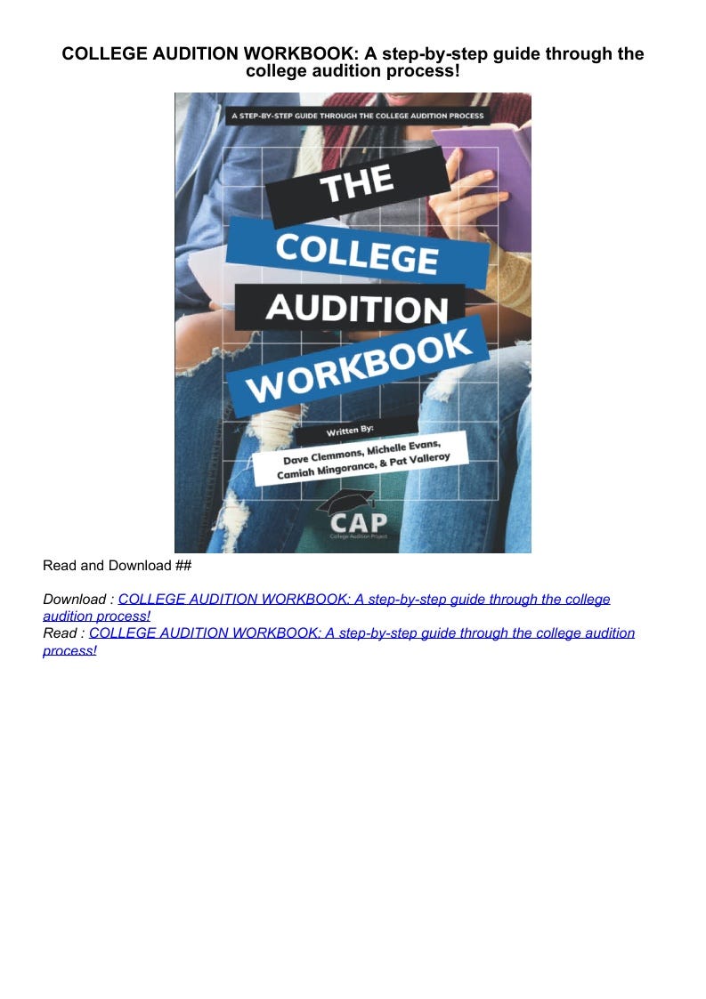 get [PDF] Download COLLEGE AUDITION WORKBOOK: A step-by-step guide through the college audition ...
