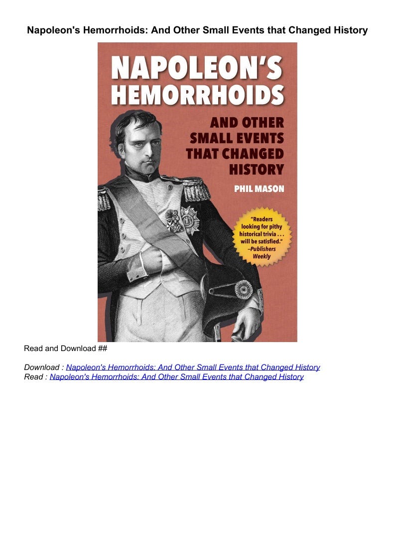 read⚡ Napoleon’s Hemorrhoids: And Other Small Events that Changed ...