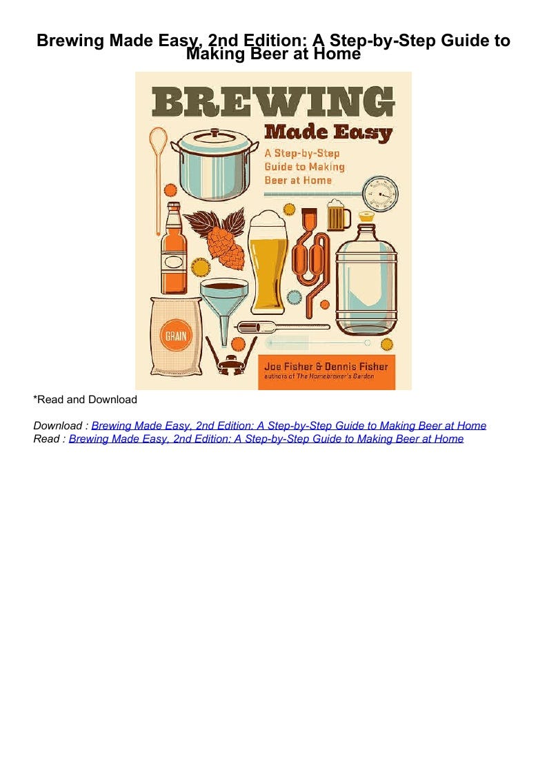 download Brewing Made Easy, 2nd Edition: A Step-by-Step Guide to Making ...