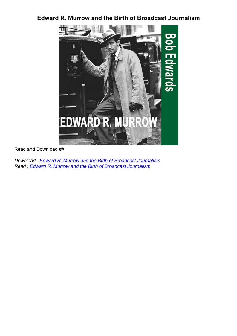 [PDF]⚡ Edward R. Murrow and the Birth of Broadcast Journalism | by ...