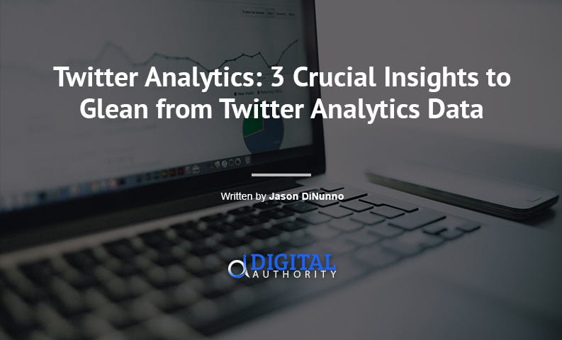 3 Crucial Insights to Glean from Twitter Analytics Data | by Digital ...
