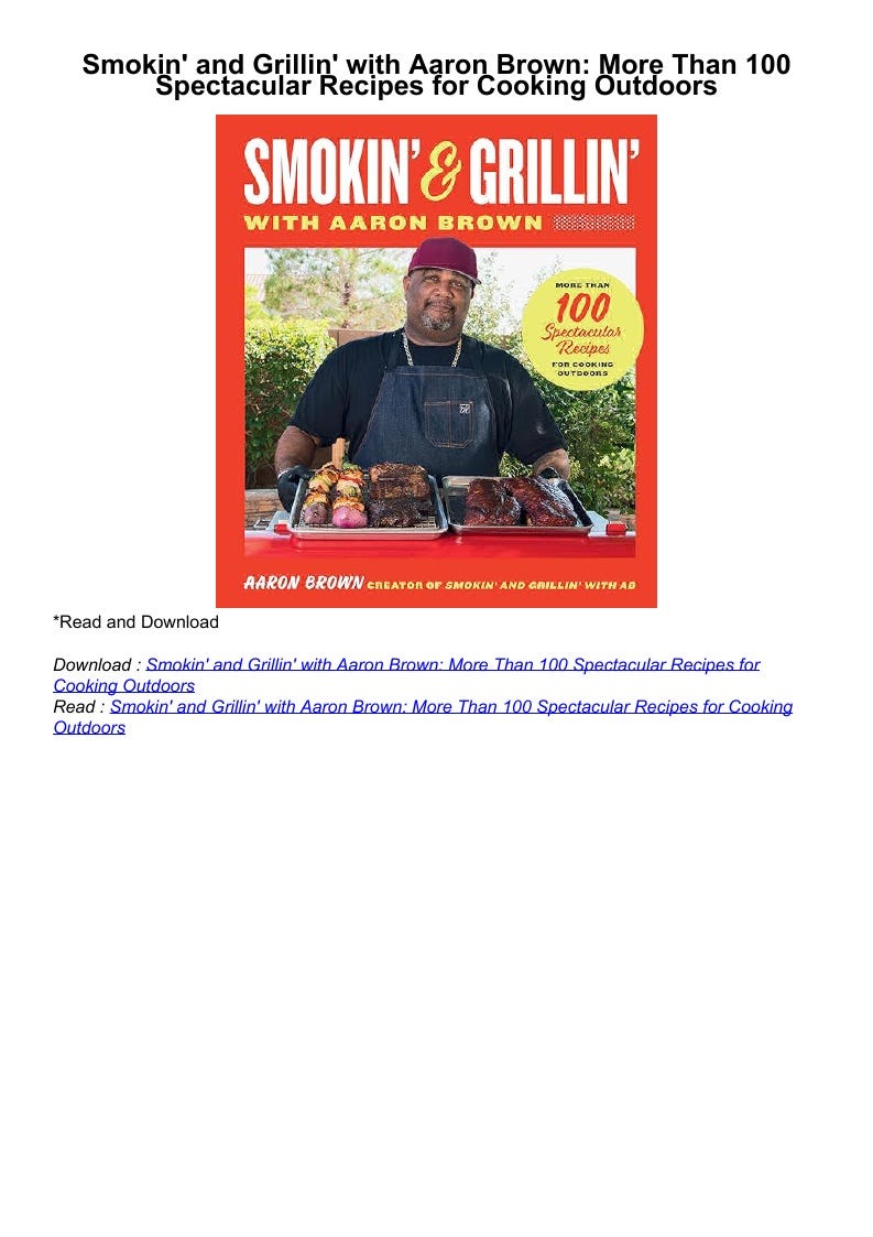 pdf download Smokin’ and Grillin’ with Aaron Brown: More Than 100 ...