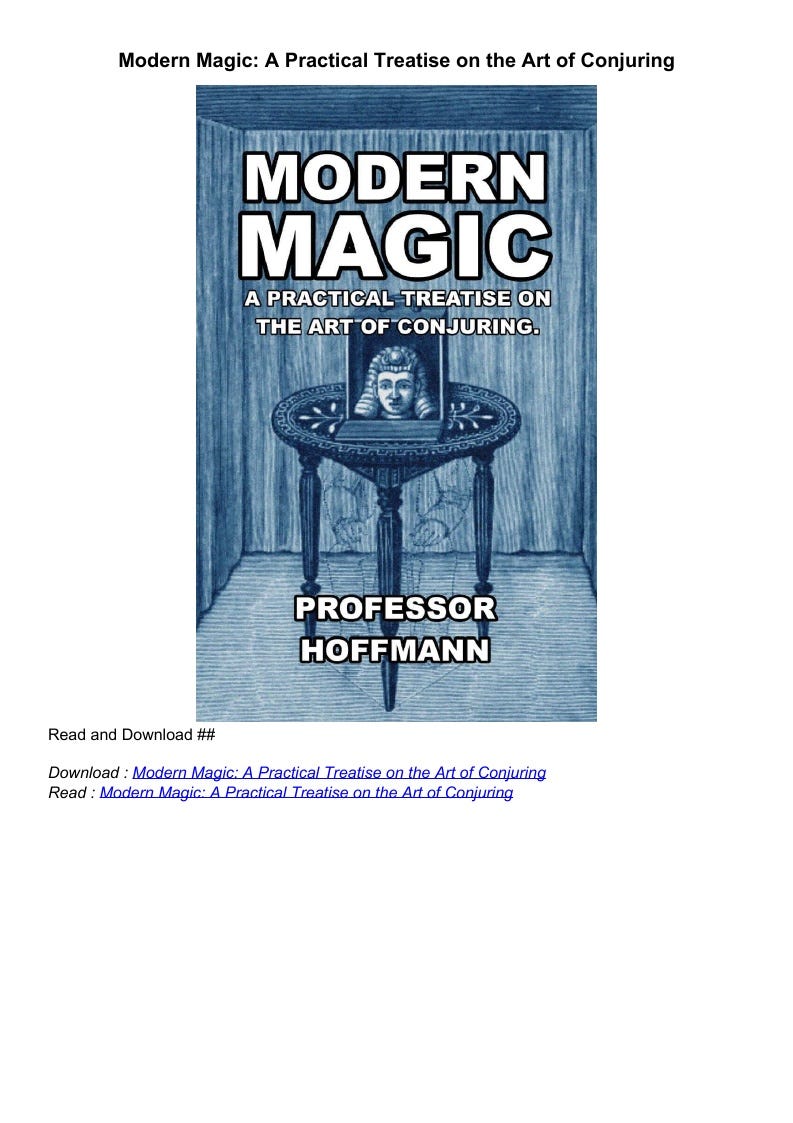 read⚡ Modern Magic: A Practical Treatise on the Art of Conjuring | by ...