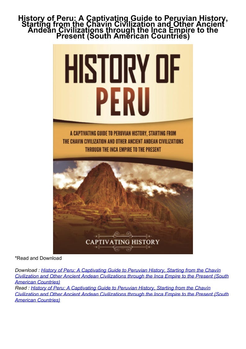PDF History of Peru: A Captivating Guide to Peruvian History, Starting ...
