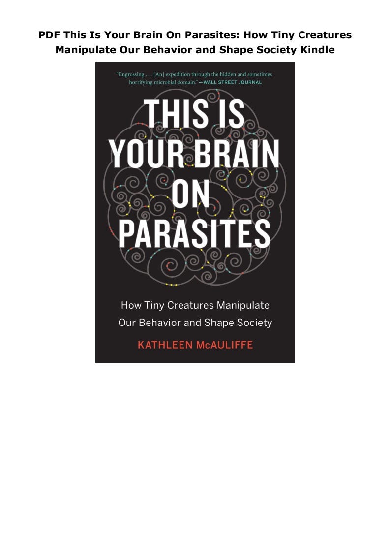 PDF This Is Your Brain On Parasites: How Tiny Creatures Manipulate Our ...