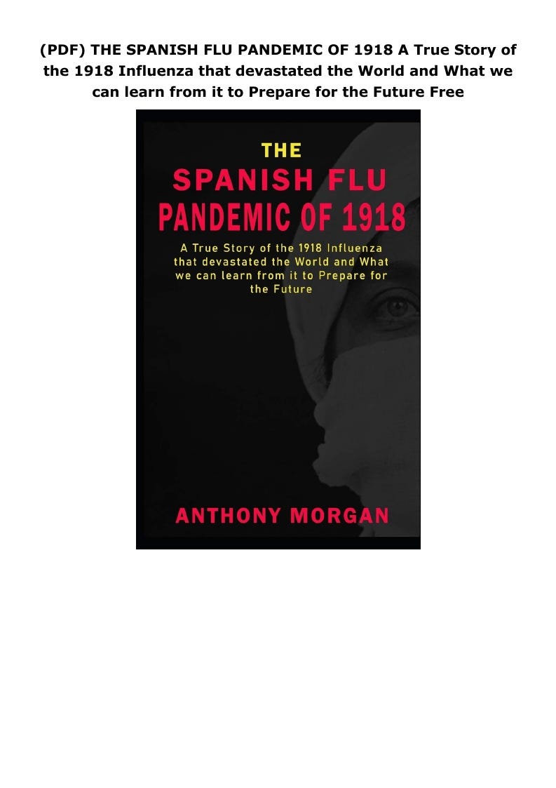 PDF THE SPANISH FLU PANDEMIC OF 1918 A True Story of the 1918 Influenza ...