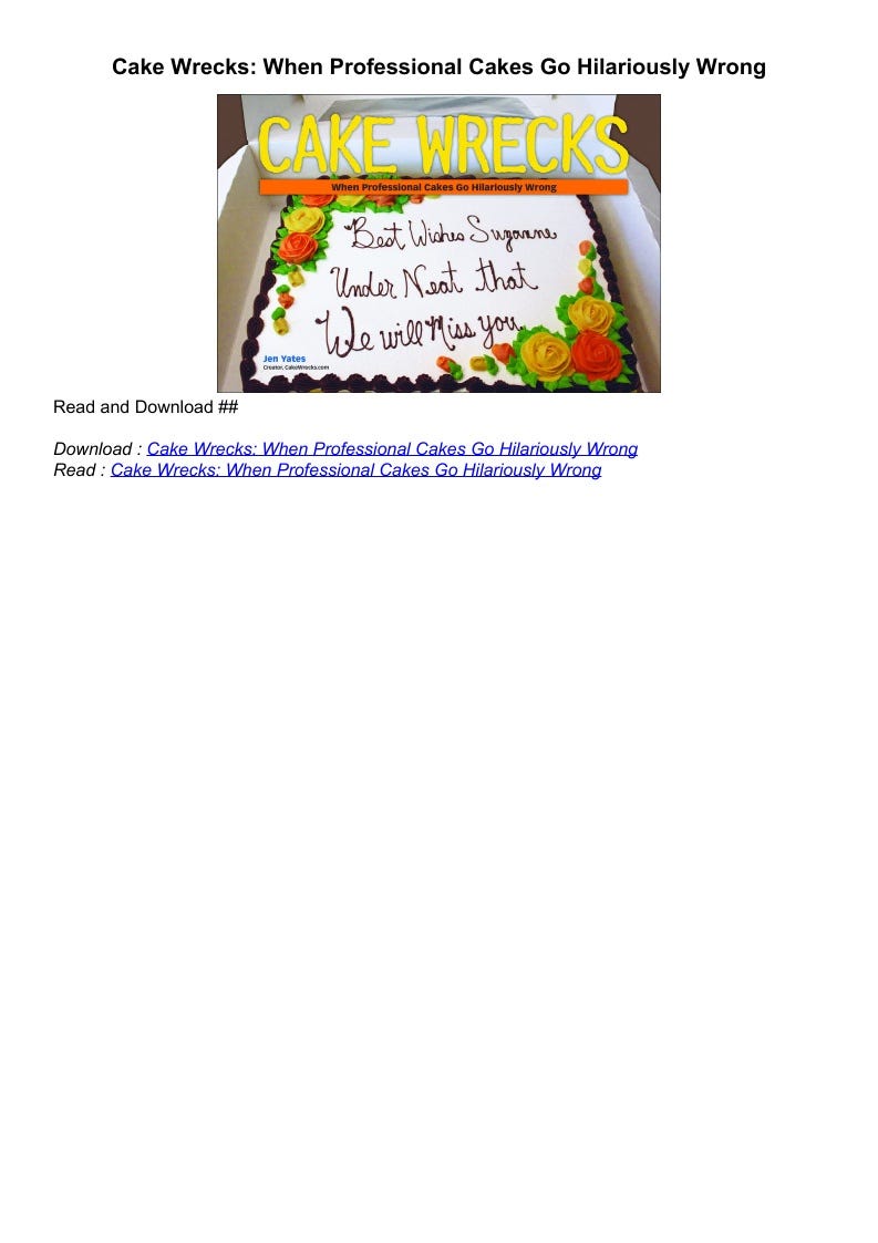 PDF/READ Cake Wrecks: When Professional Cakes Go Hilariously Wrong | by ...