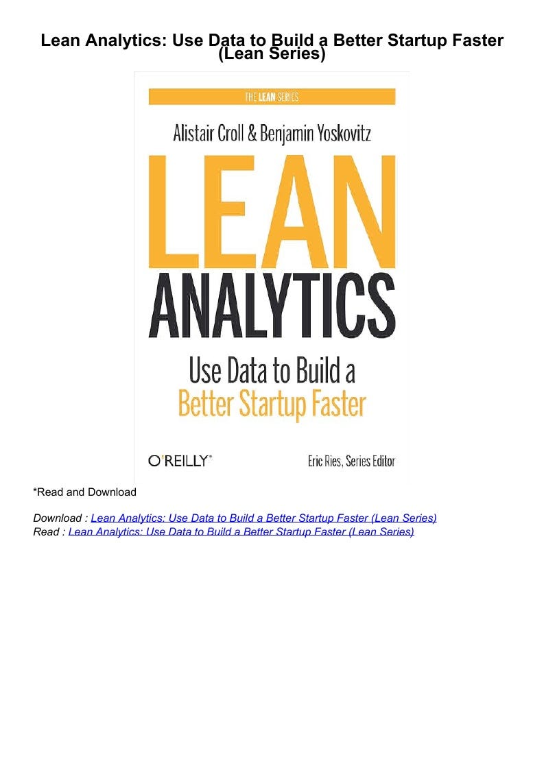 ️[READ] ️ Lean Analytics: Use Data to Build a Better Startup Faster (Lean Series) - Demon - Medium