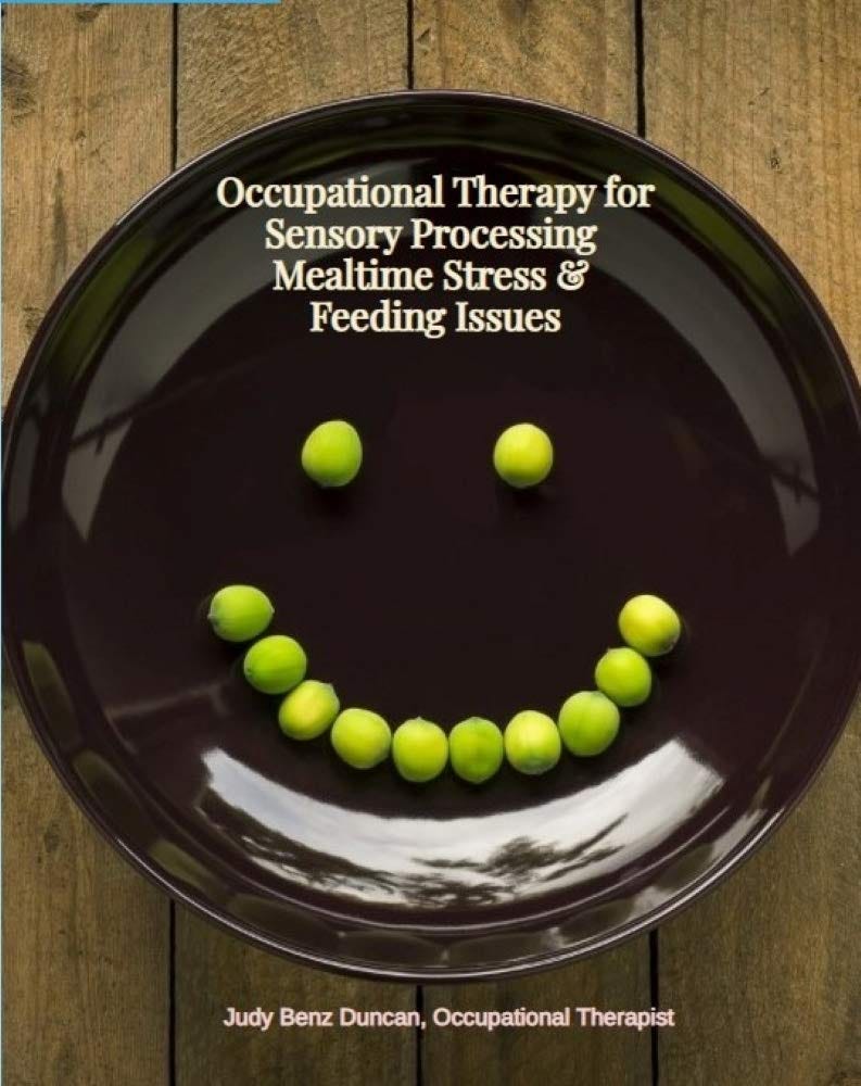 [BOOKS] Occupational Therapy for Sensory Processing Mealtime Stress and ...