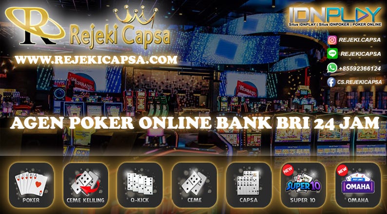 AGEN POKER ONLINE BANK BRI 24 JAM | by Rejeki Capsa | Medium