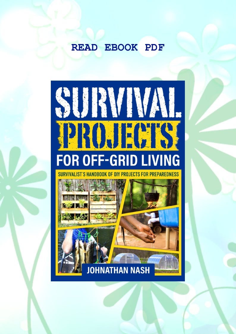 [PDF] Survival Projects for Off-Grid Living: Survivalist’s Handbook of ...