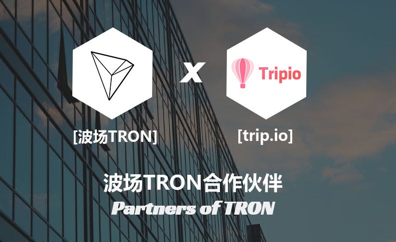 TRON and Trip.io reached a strategic partnership to jointly build a new ...