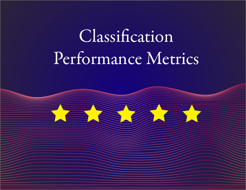 Classification Performance Metrics | by Luke Newman | TDS Archive | Medium