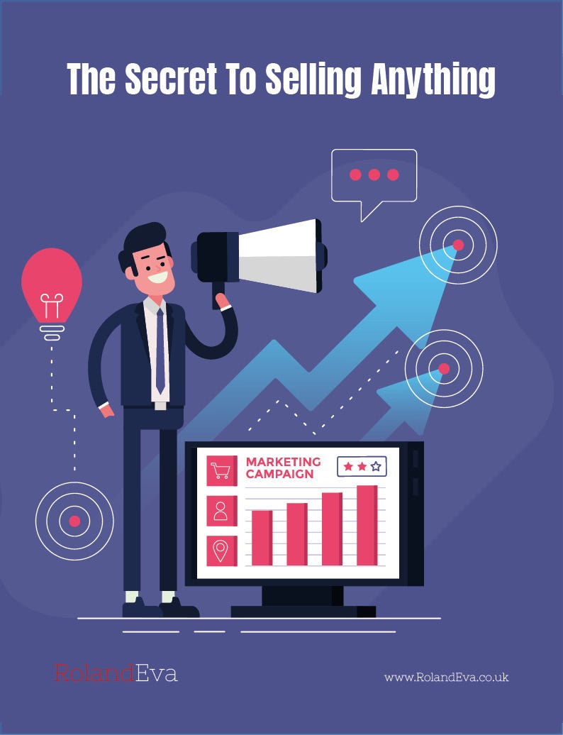 The Secret To Selling Anything. The secret to selling anything is to ...