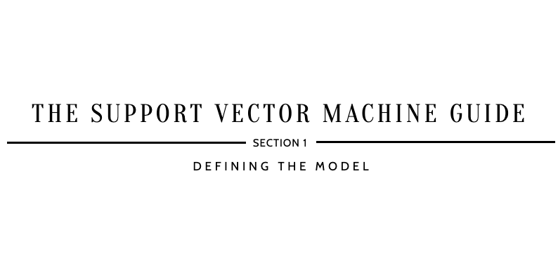What is Support Vector Machine?. Section 1: Defining the Model | by ...