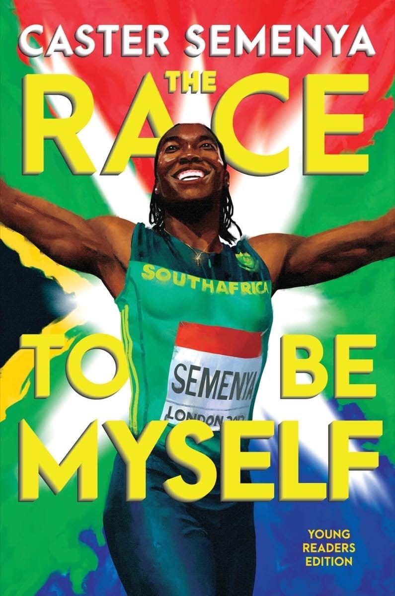[Download Book] The Race to Be Myself: Young Readers Edition — Caster Semenya - Nigel Driesse ...