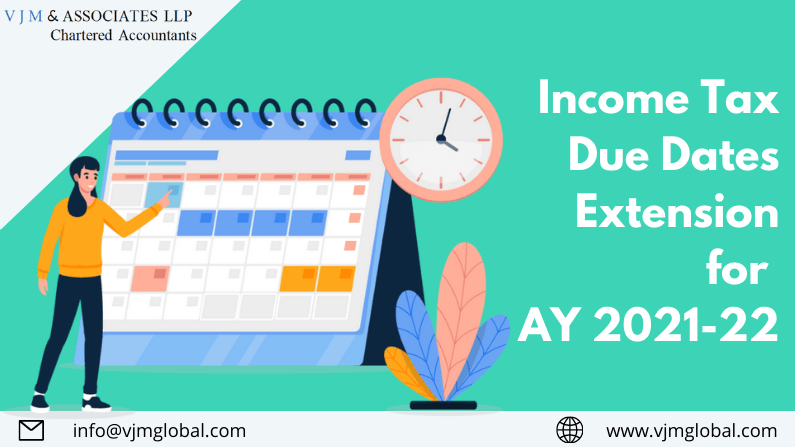 Income Tax Due Dates Extension for AY 2021–22 | by Vjmglobal | Medium
