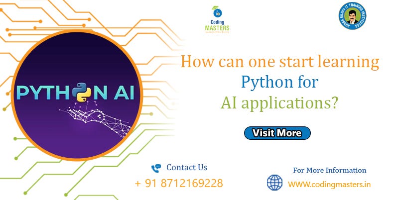 How Can One Start Learning Python For Ai Applications By Codingmasters Software Online