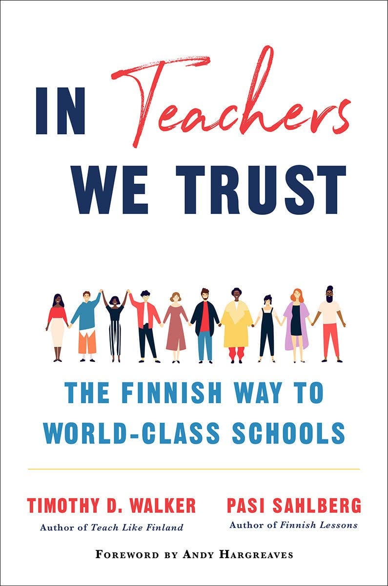 [READ] In Teachers We Trust: The Finnish Way to World-Class Schools ...