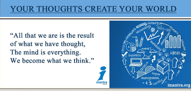 YOUR THOUGHTS CREATE YOUR WORLD. Let the light of positive thinking ...