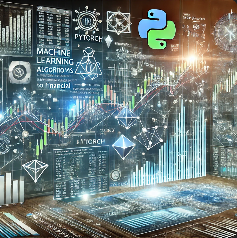 Machine Learning Algorithms for Financial Markets: A Comprehensive Guide with PyTorch ...