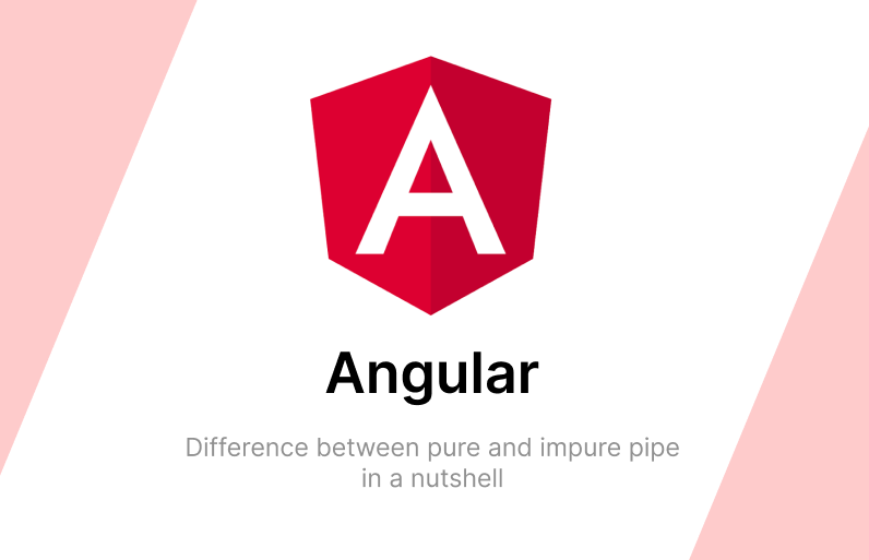 Angular: Difference between pure and impure pipe in a nutshell | by Matsal Dev | Medium