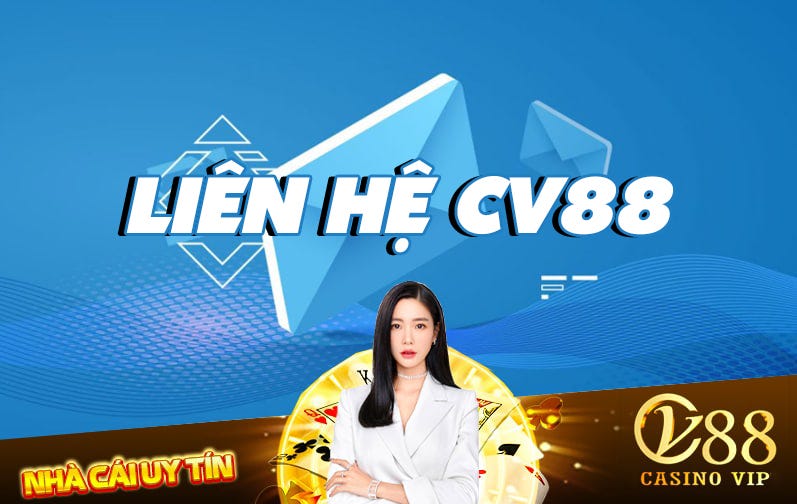 Liên Hệ Nhà Cái Cv88🚦 - CV88 - Medium