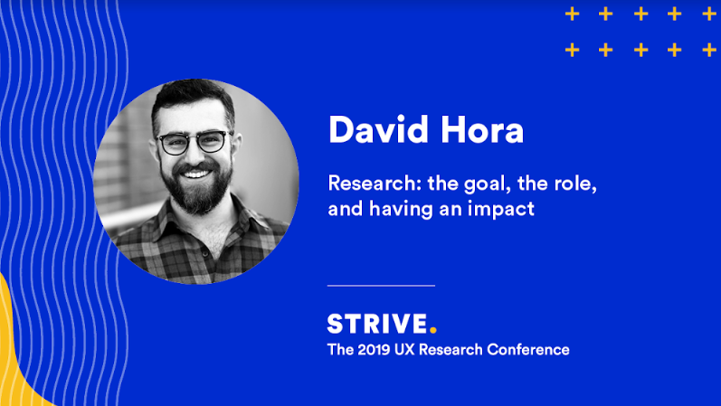 #UXRConf Preview: Meet Dave Hora. A Q&A on the goal and the role of UX ...