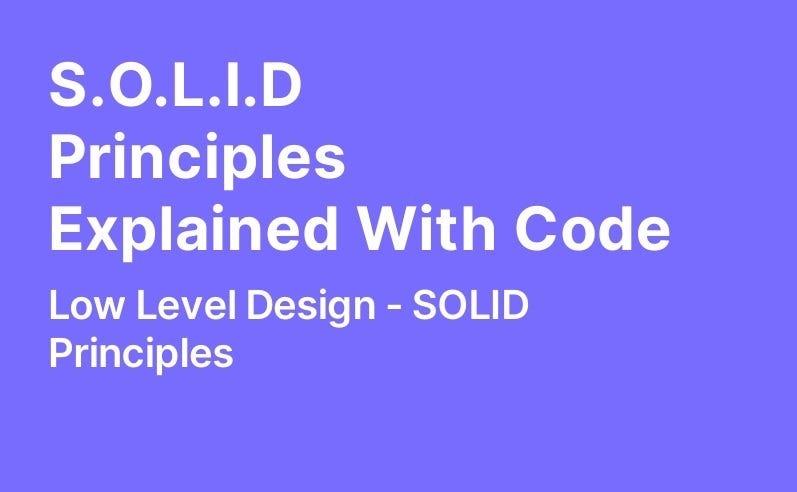 S.O.L.I.D Principles Explained With Code | by Abhijit Paul | Python in ...