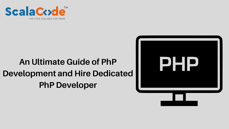 An Ultimate Guide of PhP Development and Hire Dedicated PhP Developer ...