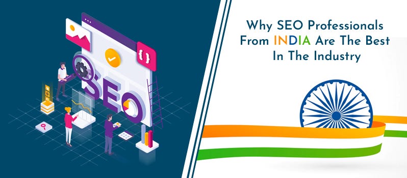 Why SEO Professionals From India Are The Best In The Industry | by ...