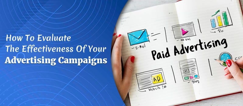 How To Evaluate The Effectiveness Of Your Advertising Campaigns | by ...