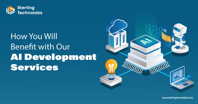 How You Will Benefit with Our AI Development Services | by Sterling Technolabs | Medium