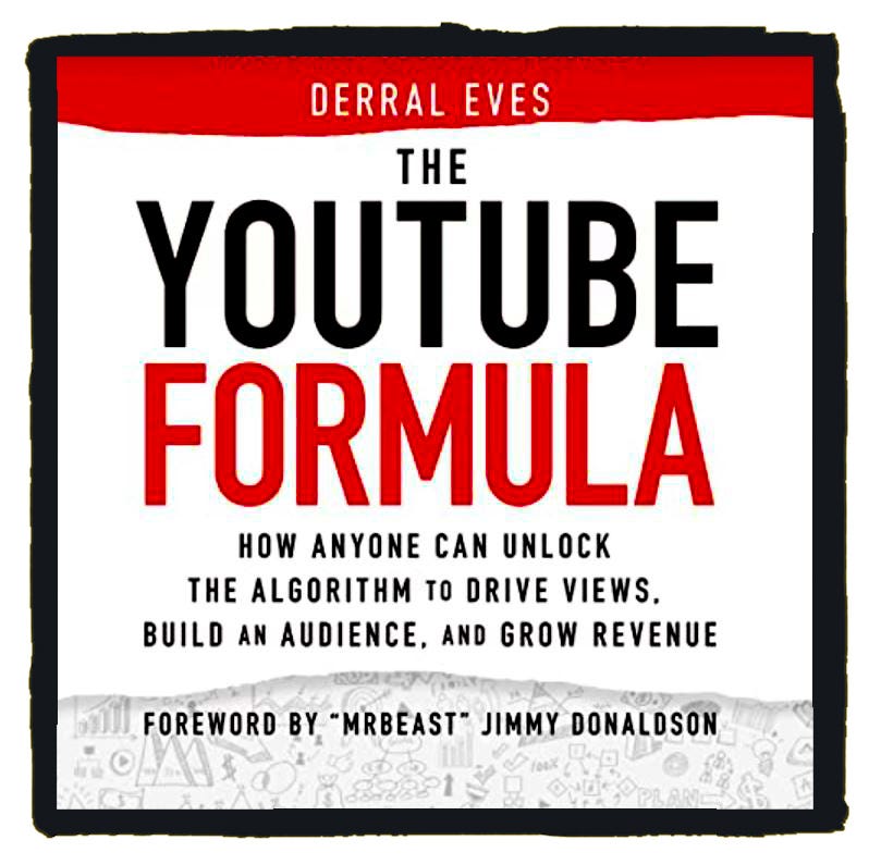 The YouTube Formula: How Anyone Can Unlock the Algorithm to Drive Views ...