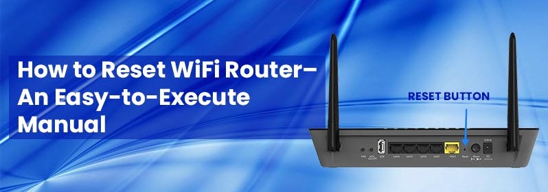 How to reset WiFi router — This is the question that almost 90% of ...