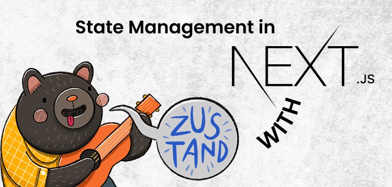 A guide to managing state in Next.js with Zustand | by Raju Shrestha | wesionaryTEAM