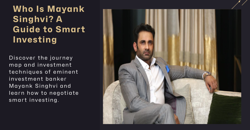 Who is Mayank Singhvi? A Guide to Smart Investing | by Global ...
