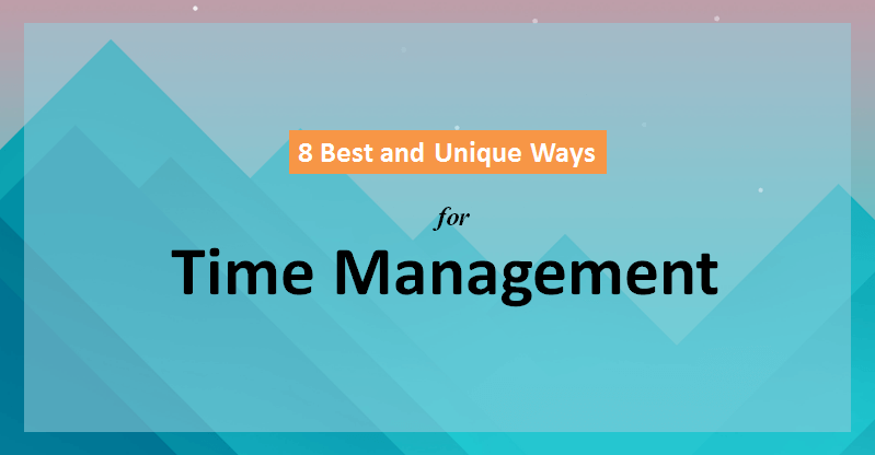 8 Best and Unique Ways for Time Management - Peter William - Medium