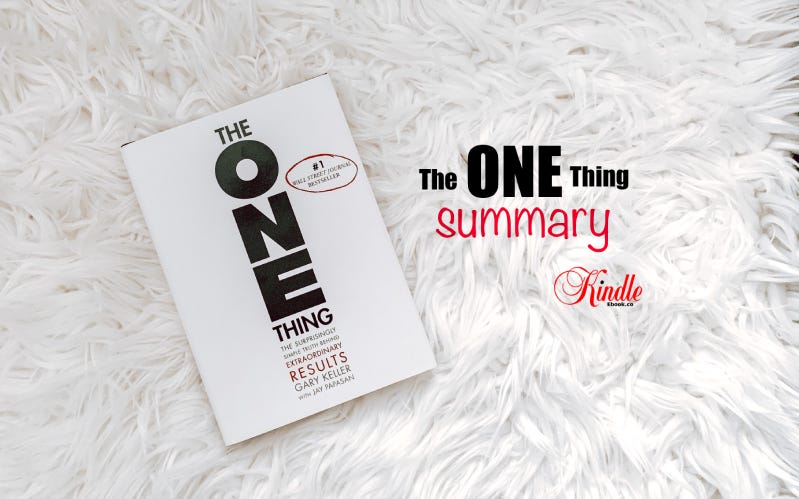 Summary Of The One Thing By Gary Keller | by Torque Corporation | Medium