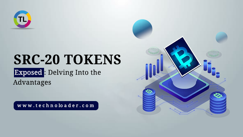 SRC20 Token Exposed: Delving Into the Advantages | by Technoloaderindia | Medium